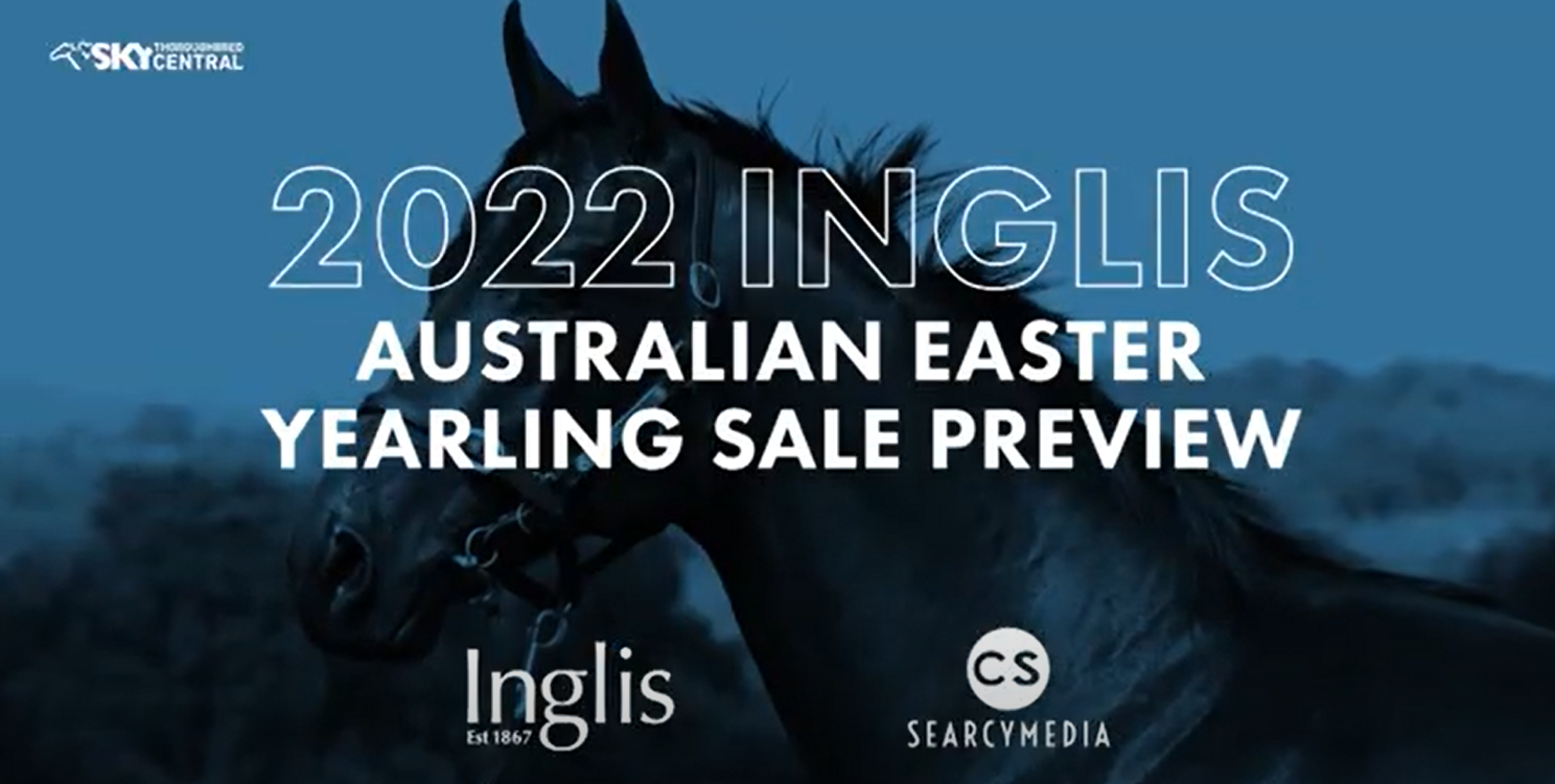 2022 Inglis Easter Yearling Preview Show - Thoroughbred Breeders NSW